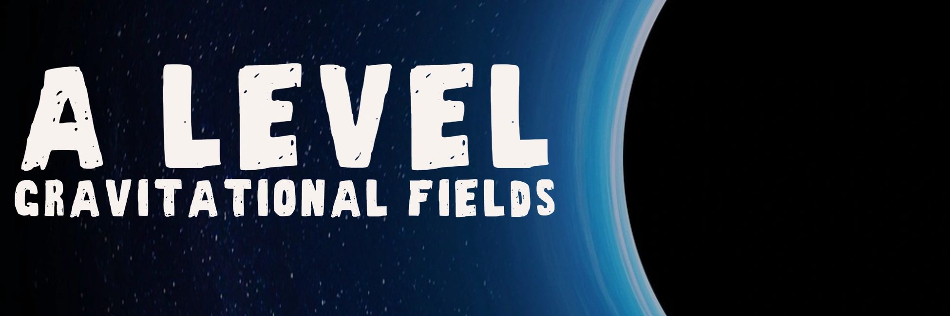 A Level Gravity Fields | GorillaPhysics